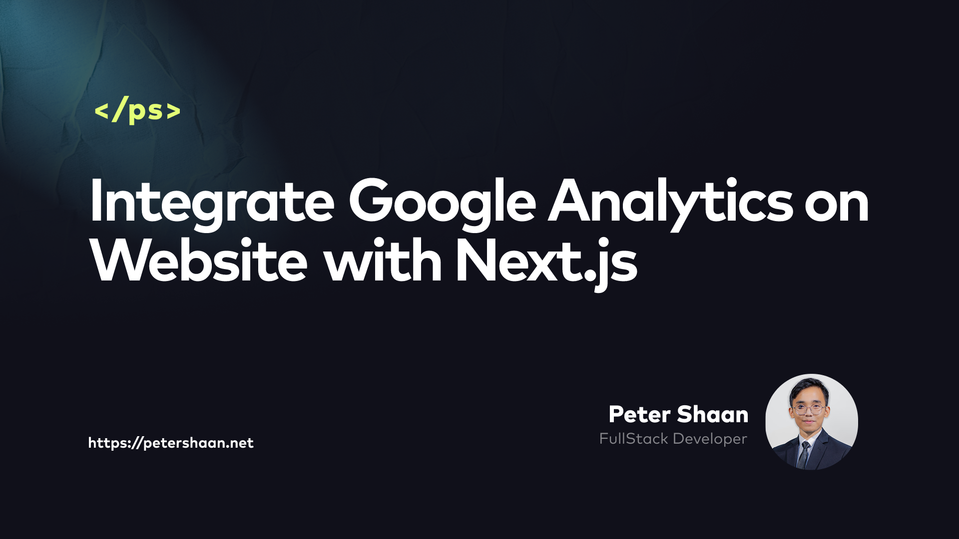 Integrate Google Analytics on Website with Next.js | Peter Shaan